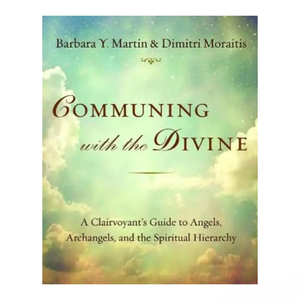 COMMUNING WITH THE DIVINE by MARTIN, BARBARA Y. & MORAITIS, DIMITRI ...
